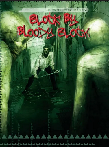 Block by Bloody Block (Hunter the Vigil) - The Dragons Trove