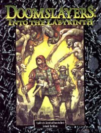 Doomslayers: Into the Labyrinth by White Wolf Publishing 6064 - The ...